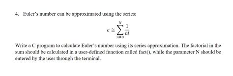 Solved 4 Eulers Number Can Be Approximated Using The