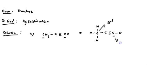 Determine The Hybridization Around The Highlighted Atoms In Each Molecule A Ch3 C ≡ch B C