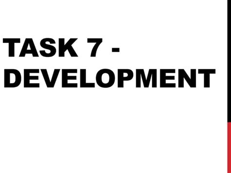 Task 7 Development Pptx