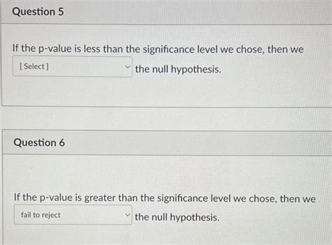 Solved If The P Value Is Less Than The Significance Level We Chegg