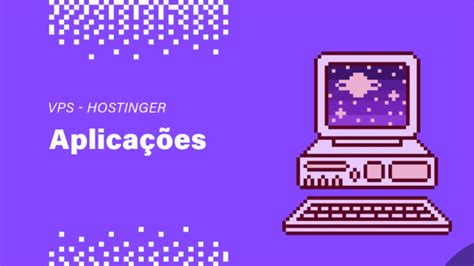 APLICAÇÕES PRÉ CONFIGURADAS VPS HOSTINGER 2024 YouTube