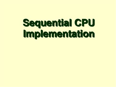 Ppt Sequential Cpu Implementation Powerpoint Presentation Free Download Id5126306