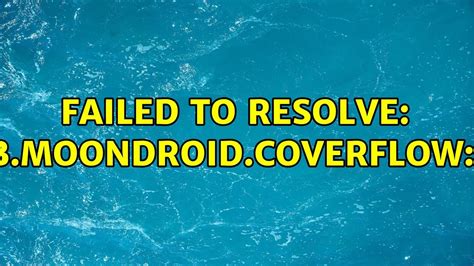 Failed To Resolve Github Moondroid Coverflow Library Solutions YouTube