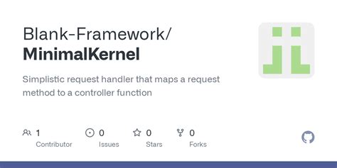 GitHub Blank Framework MinimalKernel Simplistic Request Handler That Maps A Request Method To
