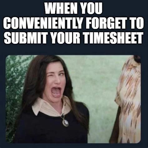 Best Funny Timesheet Memes For Motivation And Fun