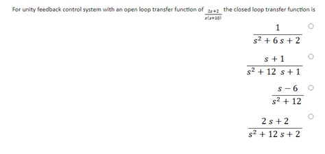 Solved For Unity Feedback Control System With An Open Loop Chegg