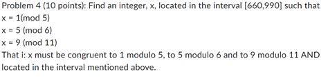Solved Problem 4 10 Points Find An Integer X Located In Chegg Com