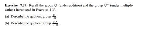 Solved Exercise 7 24 Recall The Group Q Under Addition Chegg Com
