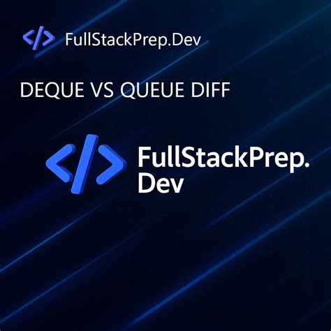 What Is The Difference Between A Deque And A Queue Fullstackprepdev Fullstackprepdev