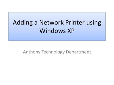 PPT Adding A Network Printer Using Windows XP PowerPoint Presentation ID 2596220
