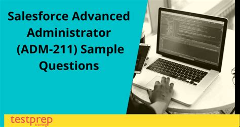 Salesforce Advanced Administrator Adm 211 Sample Questions Testprep Training Tutorials