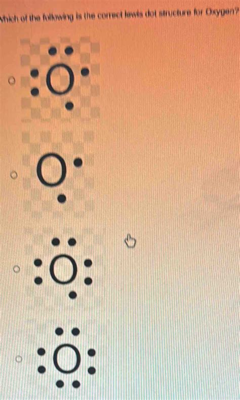 Solved Which Of The Following Is The Correct Lewis Dot Structure For