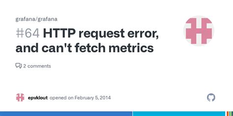 Request Error And Cant Fetch Metrics · Issue 64 · Grafana