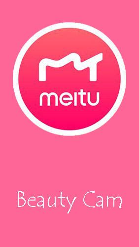 Meitu Beauty Cam Easy Photo Editor Para Androidbaixar Grátis