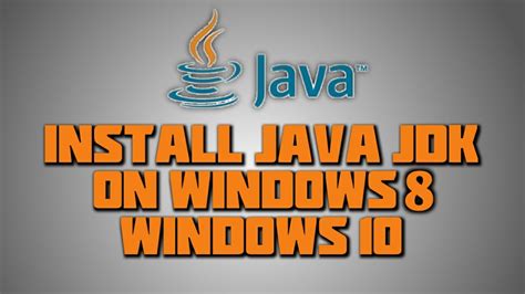 How To Install Java Jdk On Windows 10 8 Youtube