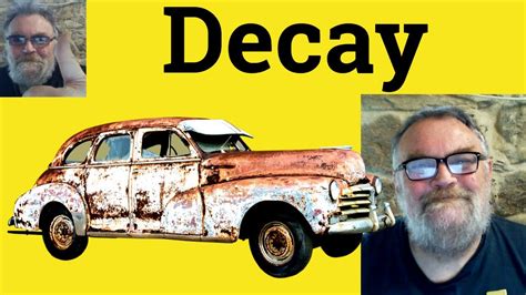 Decay Meaning Decay Defined Decay Examples Decay Definition Decay Means Decay