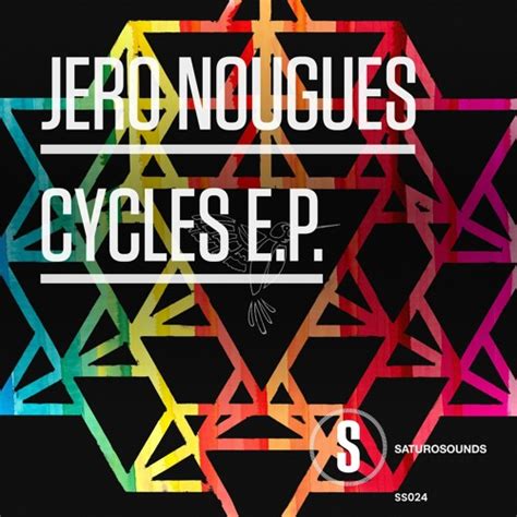 Stream Jero Nougues Listen To Jero Nougues Cycles Ep Saturo Sounds