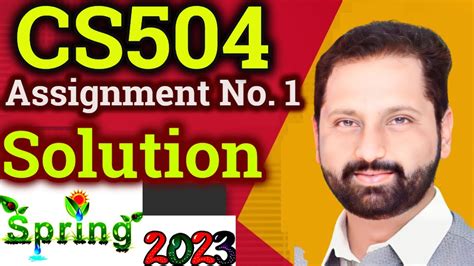 cs504 assignment no 1 spring 2023 complete solution by abid farooq bhutta youtube