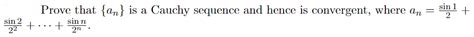 solved prove that {an} is a cauchy sequence and hence is