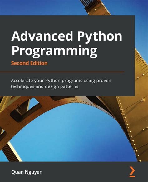Advanced Python Programming Second Edition Accelerate Your Python