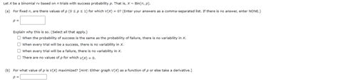 solved let x be a binomial rv based on n trials with success