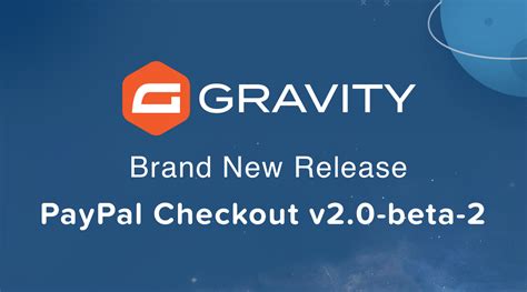 Paypal Checkout Add On V2 0 Beta 2 Release Gravity Forms