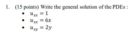 solved 1 15 points write the general solution of the pdes