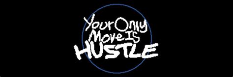 Your Only Move Is Hustle Yourmovehustle Twitter