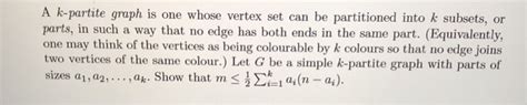 Solved A K Partite Graph Is One Whose Vertex Set Can Be Chegg Com