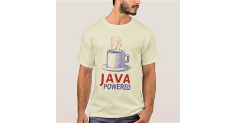 Java Powered T Shirt Zazzle