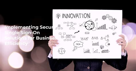 Implementing Secure Single Sign On Solutions For Business Efficiency