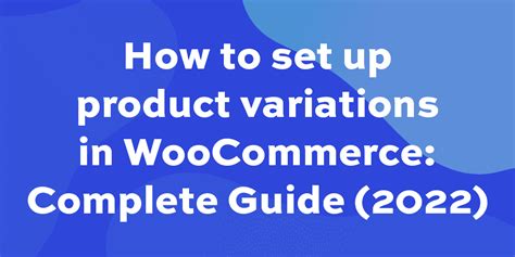 How To Set Up Woocommerce Product Variations