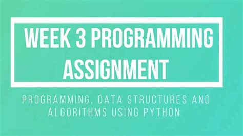 week 3 programming assignment ds and algorithms using python youtube