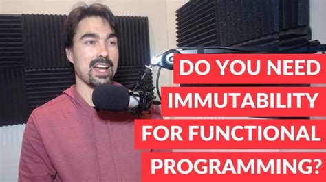 Do You Need Immutability For Functional Programming Youtube