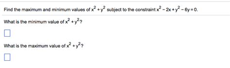 solved find the maximum and minimum values ofx2 y2 subject