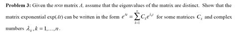 solved given the n x n matrix a assume that the eigenvalues