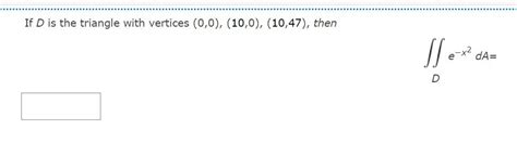 solved if d is the triangle with vertices 0 0 10 0