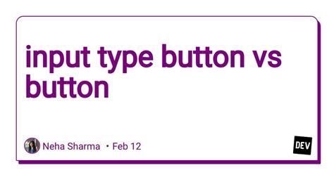 Input Type Button Vs Button Rdevto