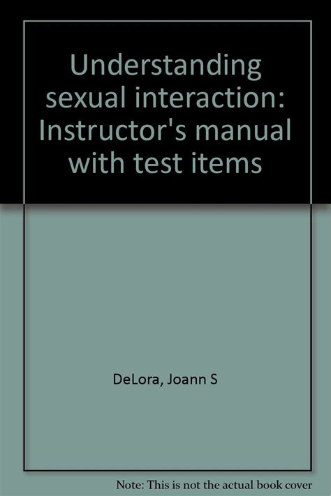 Understanding Sexual Interaction Instructors Manual With Test Items Delora Joann S Amazon