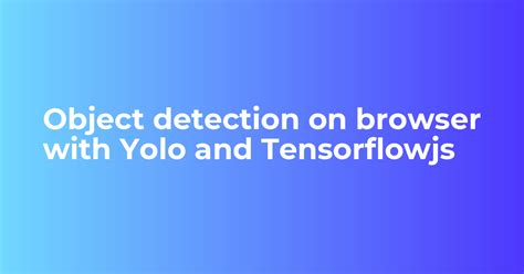 object detection on browser with yolo and tensorflowjs bagisto