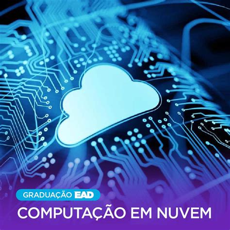Graduação Em Computação Em Nuvem Evolução Ead