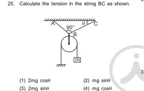 Calculate The Tension In The String Mathrm Bc As Shown Filo