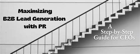 Maximizing B2b Lead Generation With Pr A Complete Guide