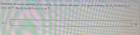 solved determine the molar solubility s for zn cn 2 in a