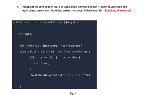 Solved 4 Transplant The Java Code In Fig 4 To Cobol Code