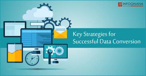Key Strategies For Successful Data Conversion Data Conversion Services