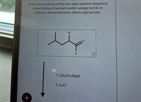 draw the products of the two step reaction sequence shown below use ...