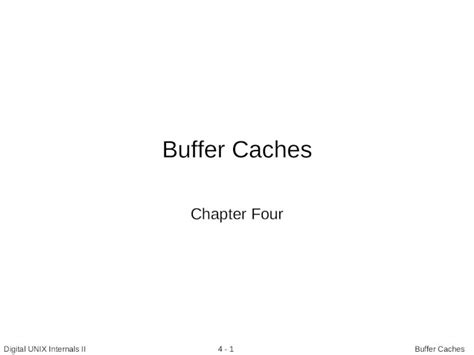 PPT Digital UNIX Internals II Buffer Caches Chapter Four DOKUMEN TIPS