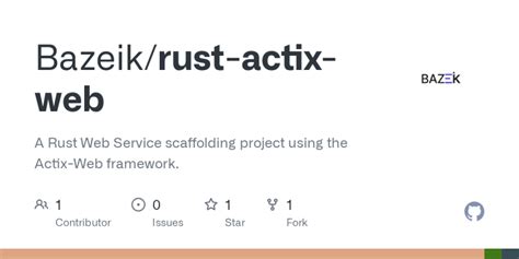 Github Bazeikrust Actix Web A Rust Web Service Scaffolding Project