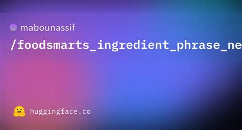 Mabounassif Foodsmarts Ingredient Phrase Ner · Datasets At Hugging Face